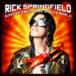 RICK SPRINGFIELD – Songs For The End Of The World | Real Gone