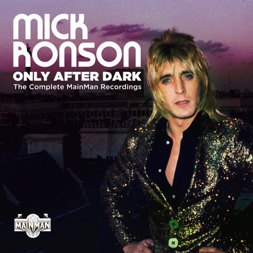 MICK RONSON – Only After Dark: The Complete MainMan Recordings | Real Gone